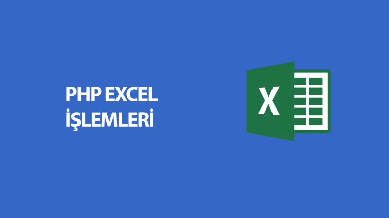 PHP Excel Dosyası Okumak, Yazmak ve Oluşturmak XLSX, CSV, XLS, PHPSpreadSheet